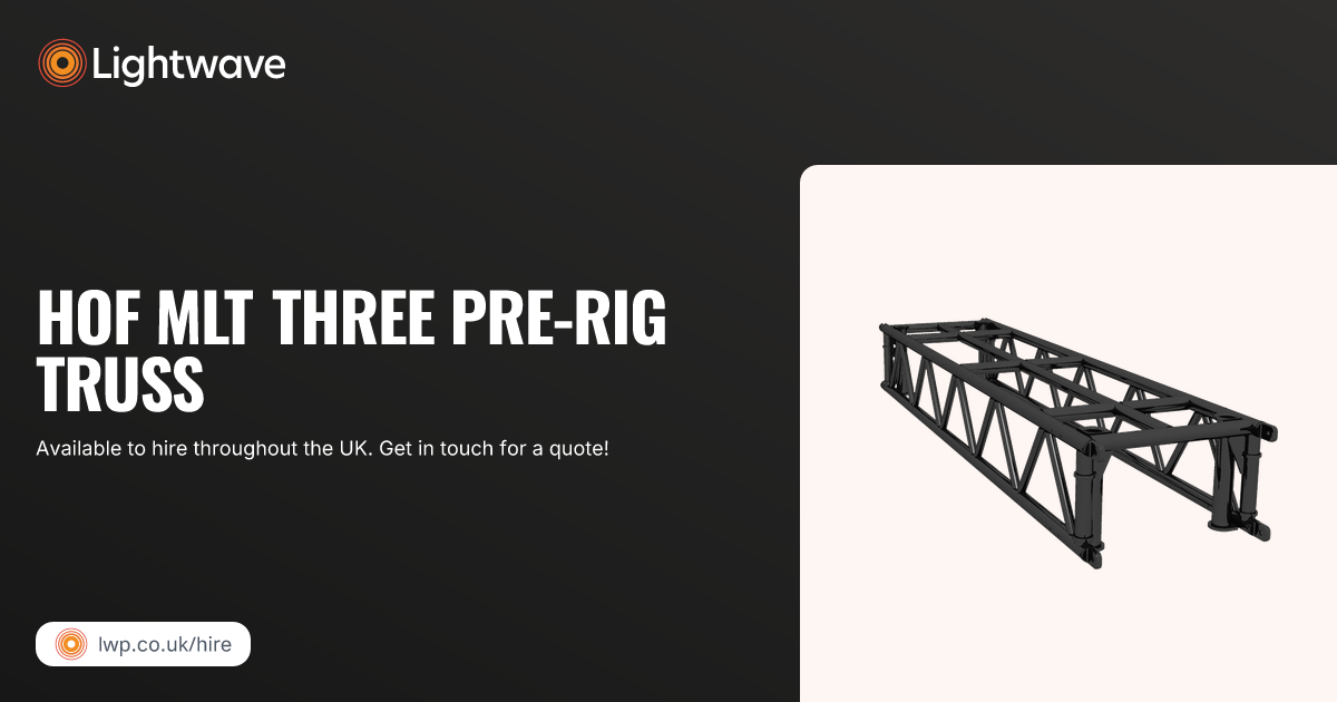 HOF MLT THREE Pre-Rig Truss | Lightwave Hire